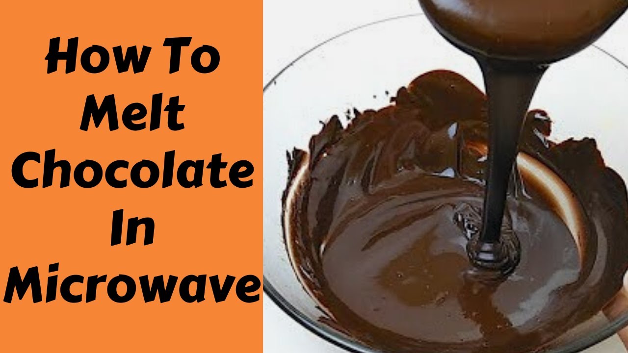 How To Melt Chocolate In Microwave - YouTube