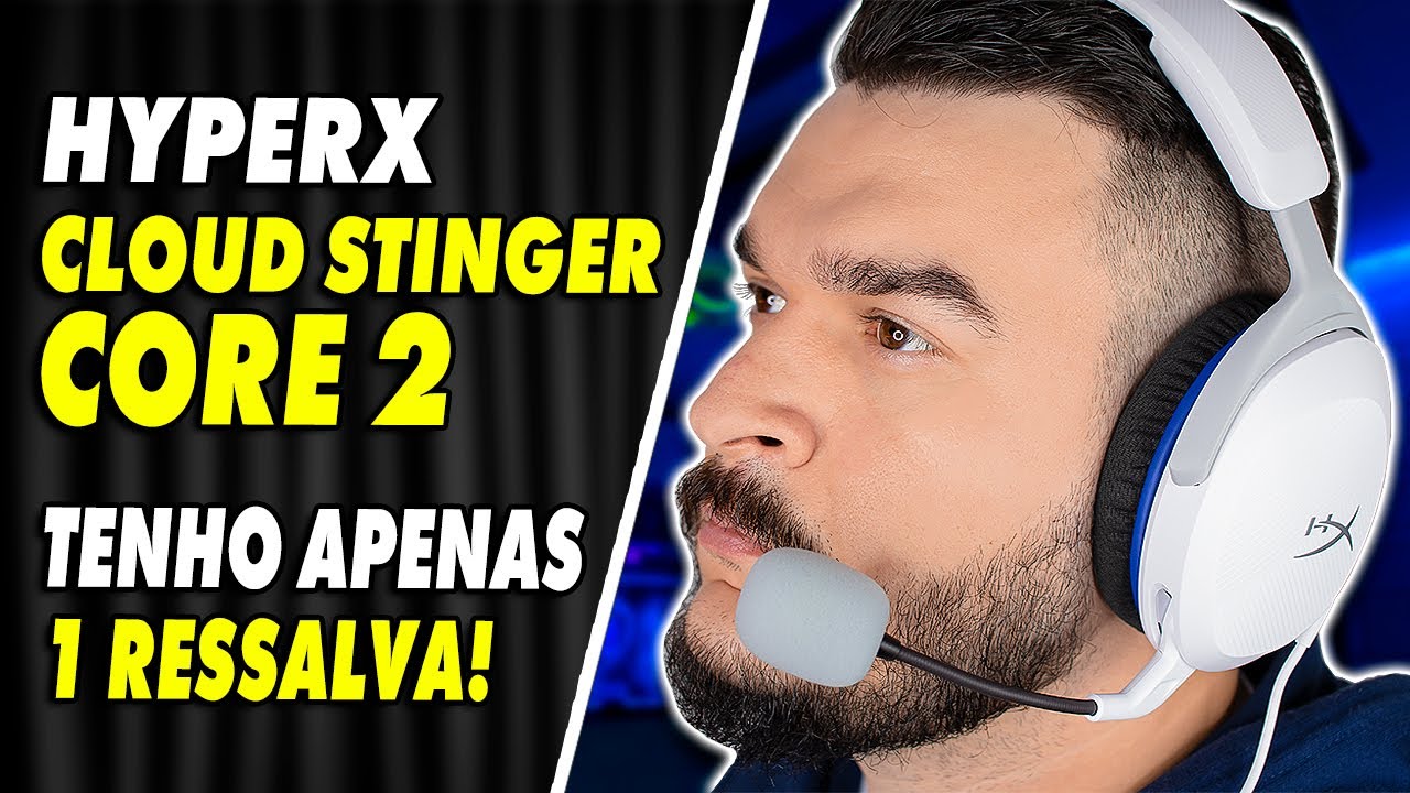 HEADSET HYPERX CLOUD STINGER CORE 2, UM BOM UPGRADE FRENTE AO PRIMEIRO ...