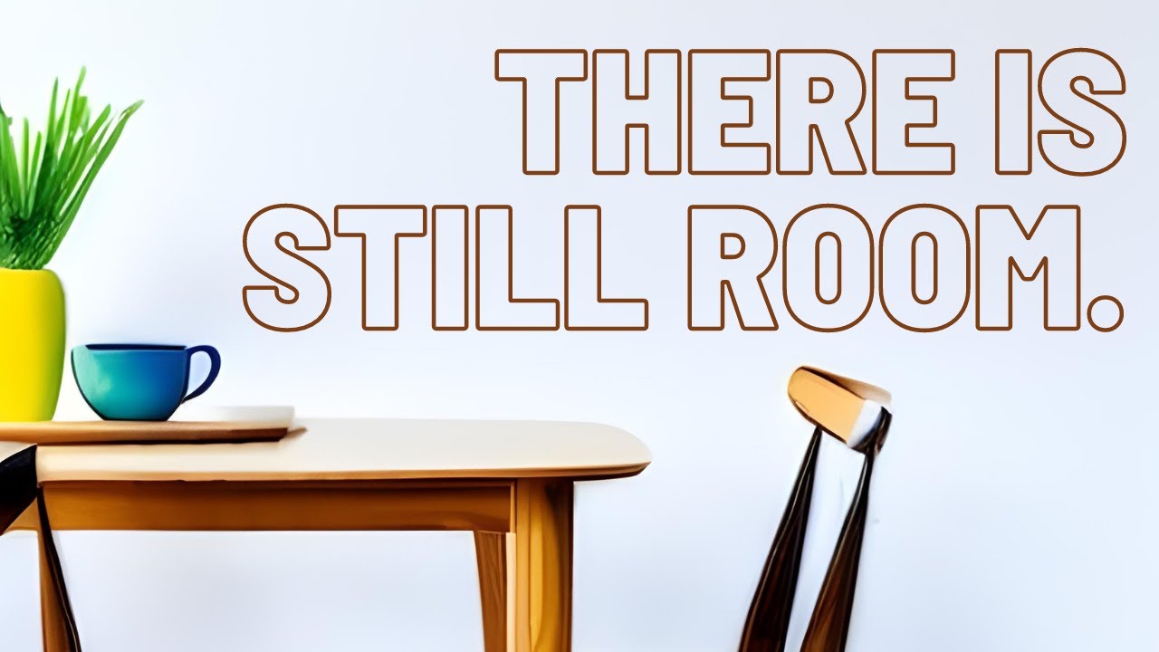 There is Still Room at the Table: Our Call to Fill Every Seat - YouTube