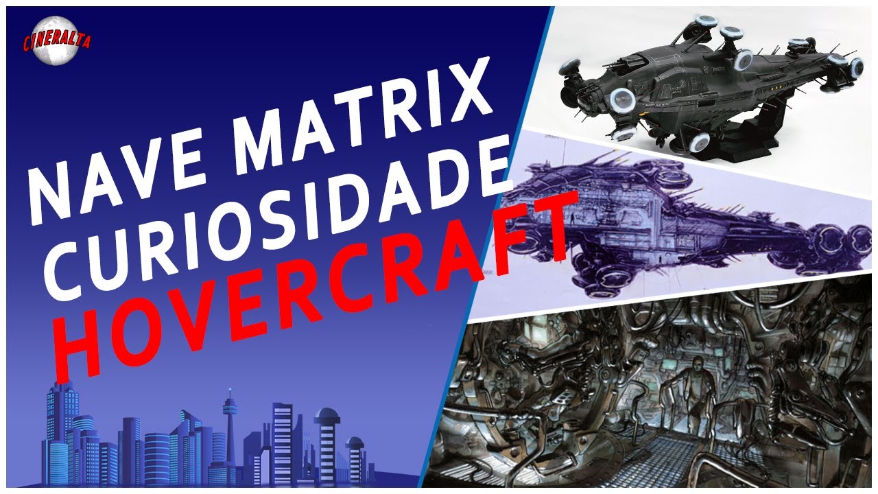 CURIOSIDADES SOBRE A NAVE DO MATRIX - HOVERCRAFTS - YouTube