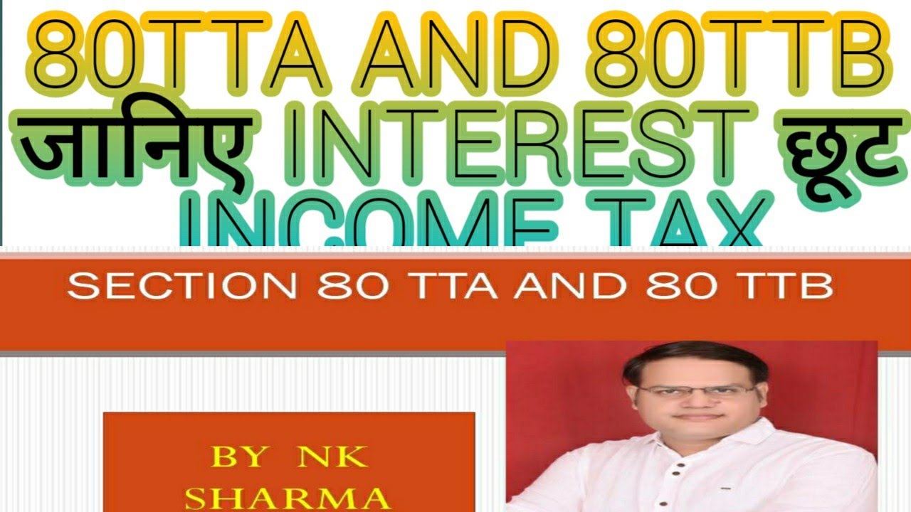 #INCOMETAX ACT SECTION #80TTA AND #80TTB ,DEDUCTION FOR SAVING BANK ...