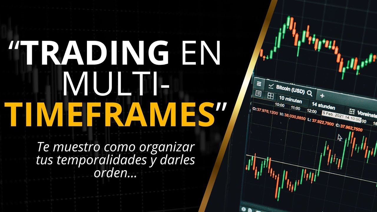 Estrategia de Time-Frames | Aprende como ORGANIZAR tus Temporalidades ...