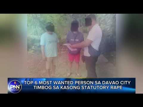 PANOORIN/ TOP 6 MOST WANTED PERSON SA DAVAO CITY TIMBOG SA KASONG STATUTORY RAPE - YouTube