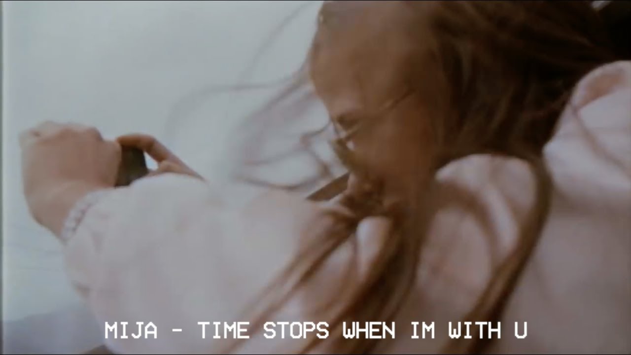 Mija - time stops when i'm with u (Music Video) - YouTube