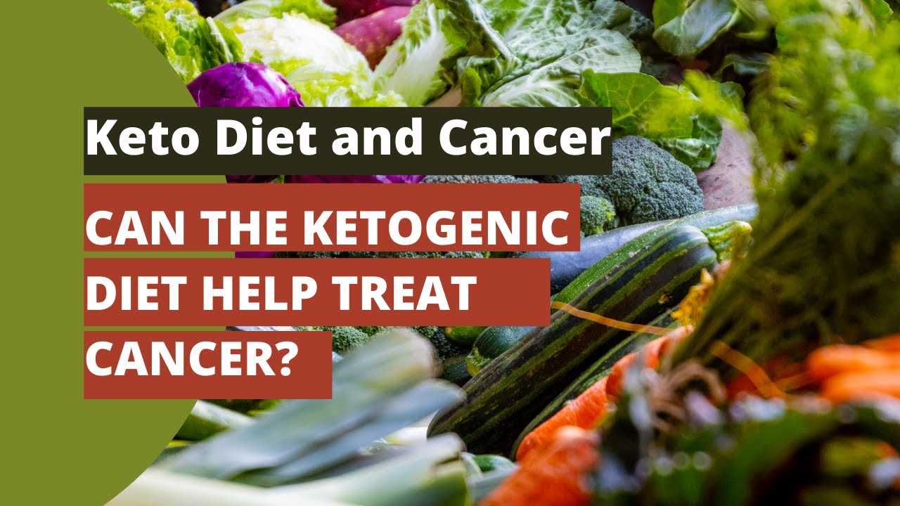 Keto Diet And Cancer Can The Ketogenic Diet Help Treat Cancer Youtube