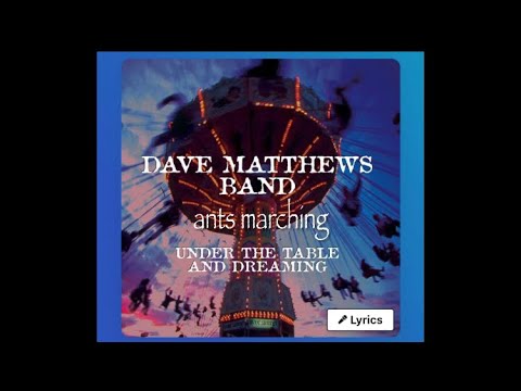 Ants Marching - Dave Matthews Band (lyrics) - YouTube