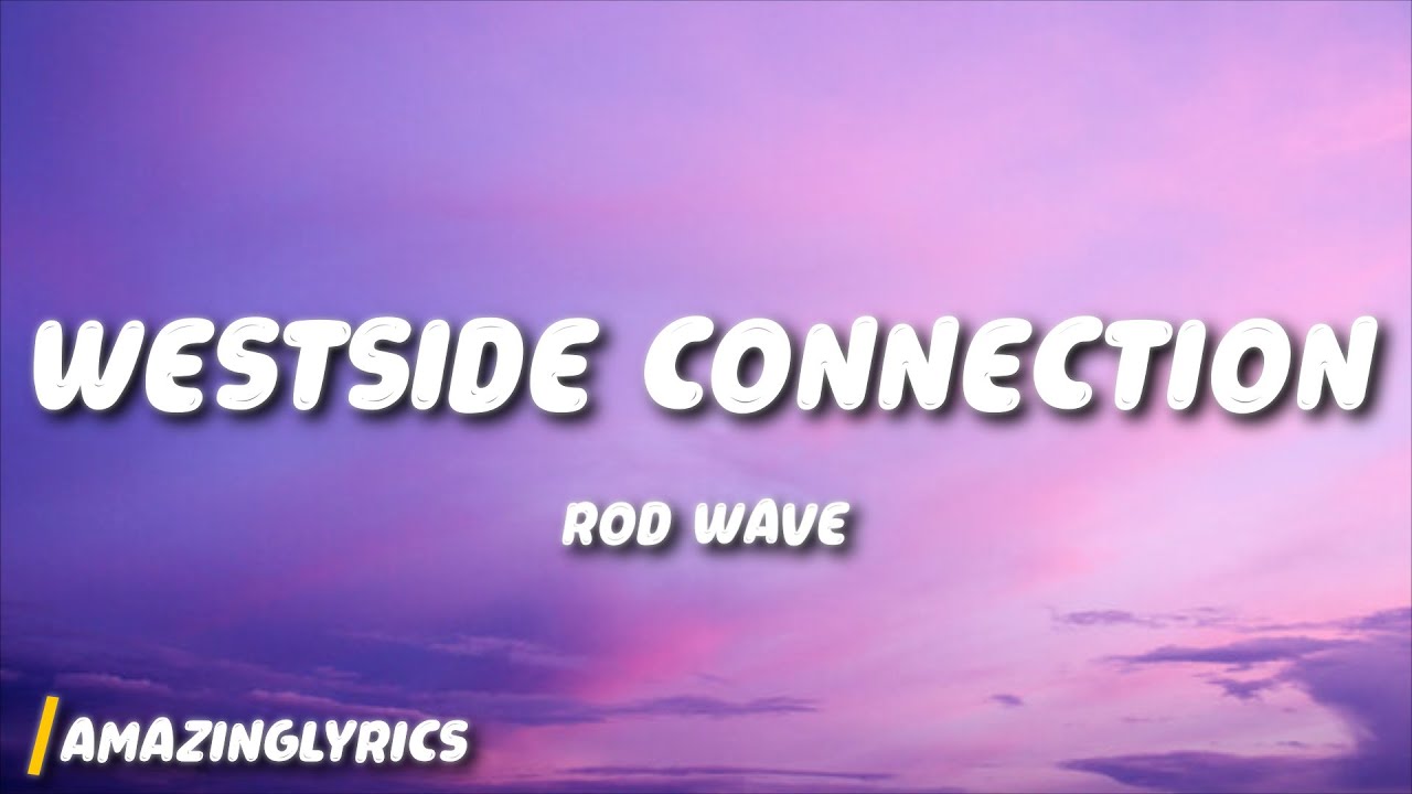 Rod Wave - Westside Connection - YouTube
