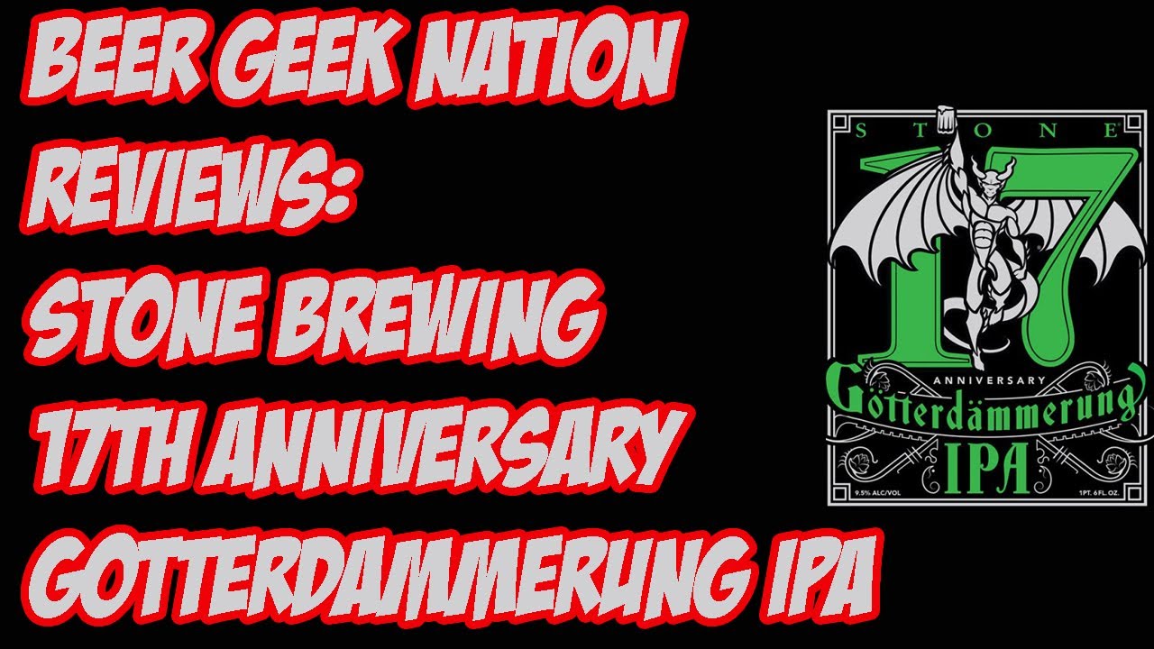 Stone 17th Anniversary Gotterdammerung IPA 9 5 ABV Beer Geek Stone 17th Anniversary Gotterdammerung IPA 9 5 ABV Beer Geek