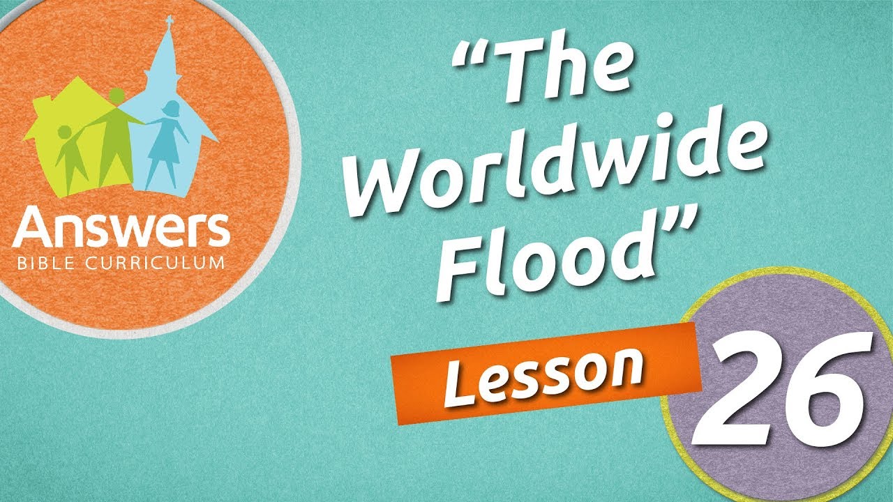The Worldwide Flood | Answers Bible Curriculum: Lesson 26 - YouTube