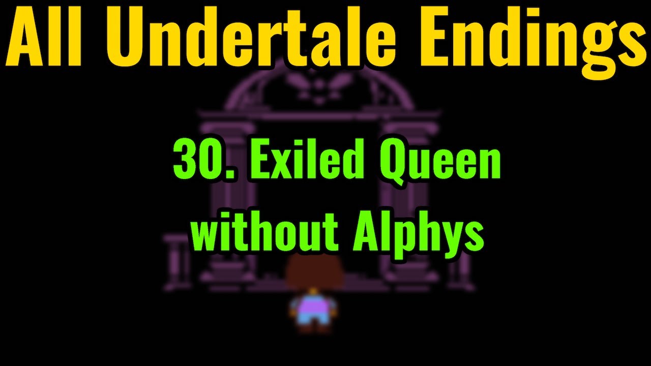 All Undertale Endings: 30. Exiled Queen without Alphys - YouTube