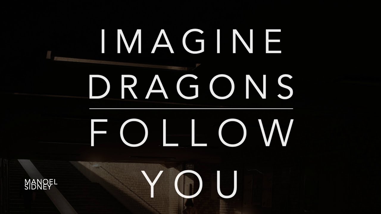 Imagine Dragons Follow You (Lyrics/Tradução/Legendado) - YouTube