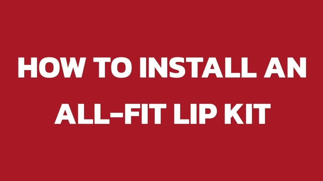 How To Install The All-Fit Lip Kit - YouTube