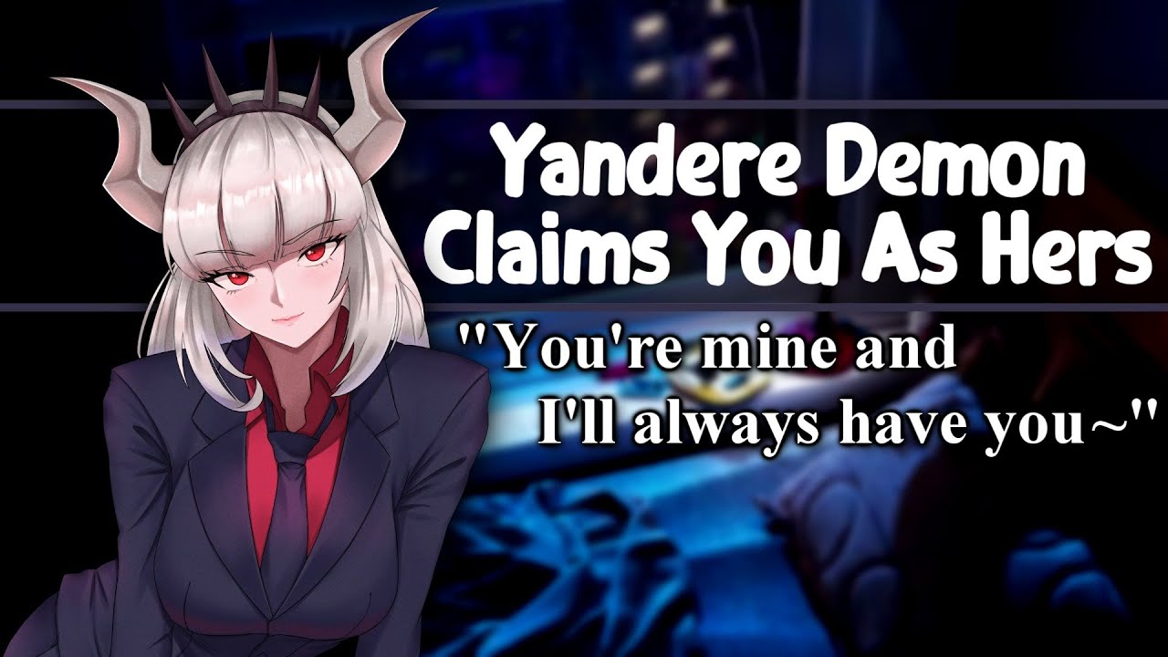 [ASMR] Yandere Demon Claims You As Hers [F4A] [FDom] [Mommy] [Possessive] [Romantic] - YouTube