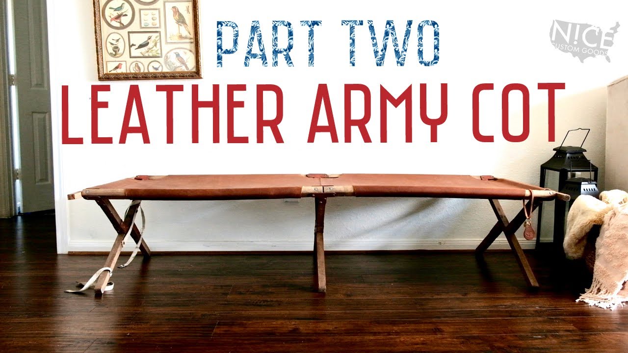 Leather Army Cot Upgrade Part 2 - YouTube