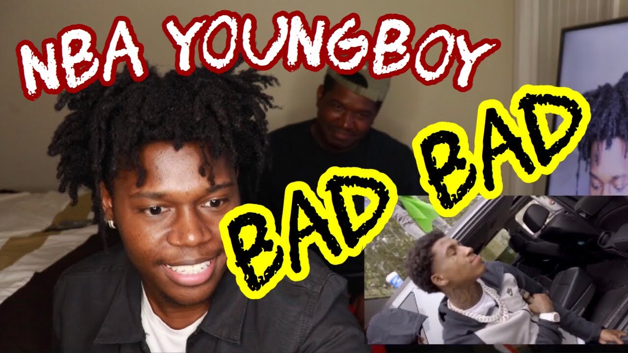 NBA YOUNGBOY- BAD BAD REACTION !! - YouTube