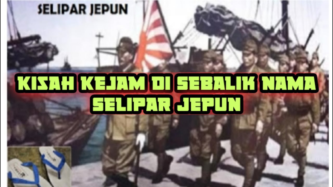 Kisah Kejam dan Menyedihkan Disebalik Asal Usul Nama Selipar Jepun ...