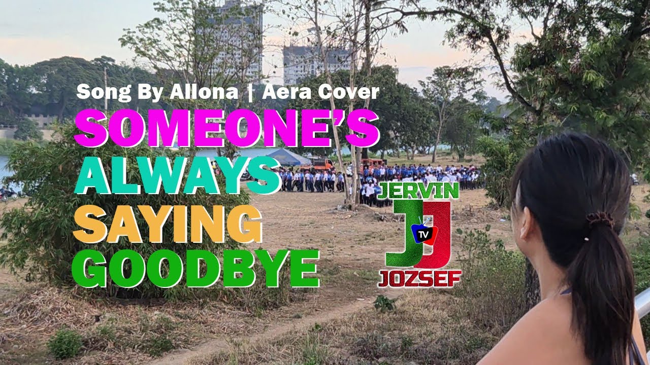 Someone's Always Saying Goodbye - Song by Allona (Lyrics) - YouTube