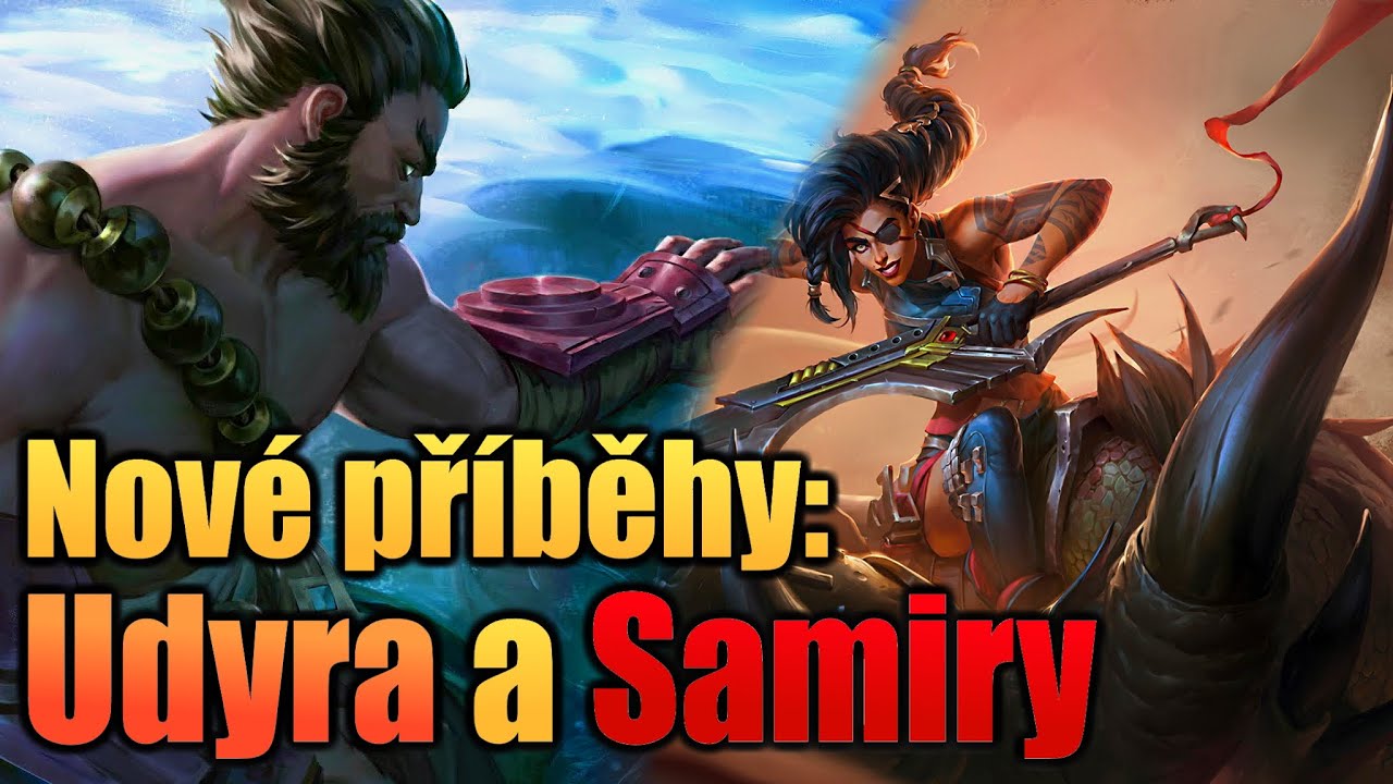 Nové Příběhy: Udyra a Samiry | Příběh League of Legends | Royal ...