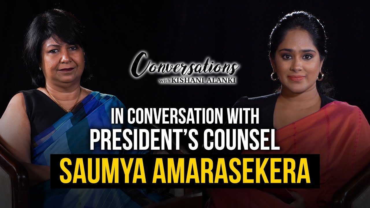 President’s Counsel, Saumya Amarasekera | Conversations with Alanki ...