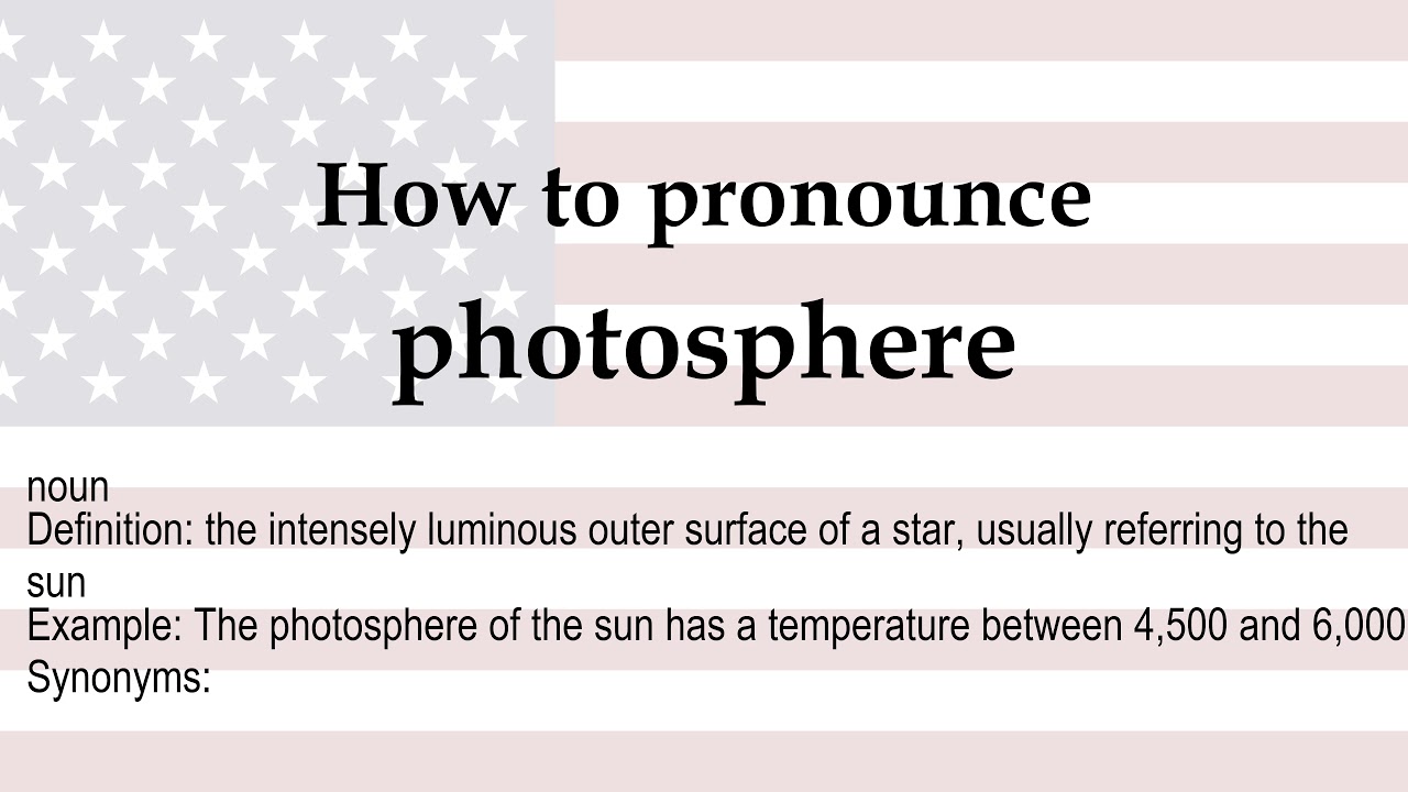 How to pronounce 'photosphere' + meaning - YouTube