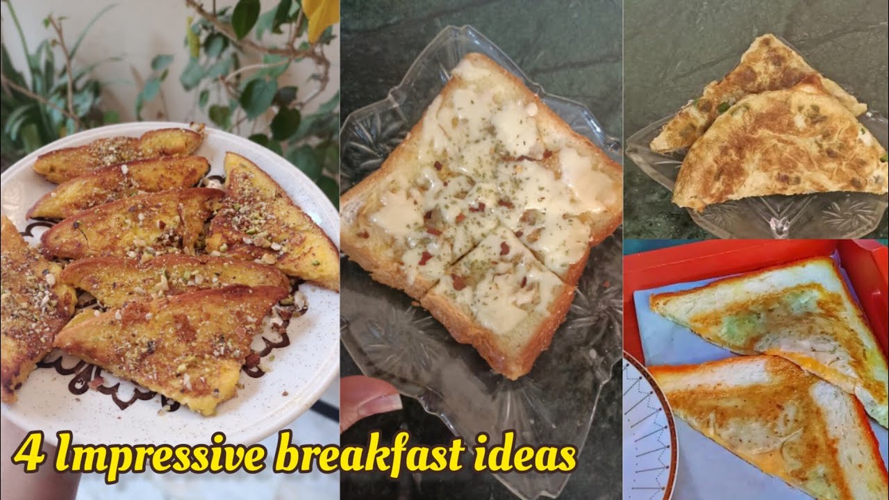 4 different breakfast recipes -How to make impressive breakfast at home ...
