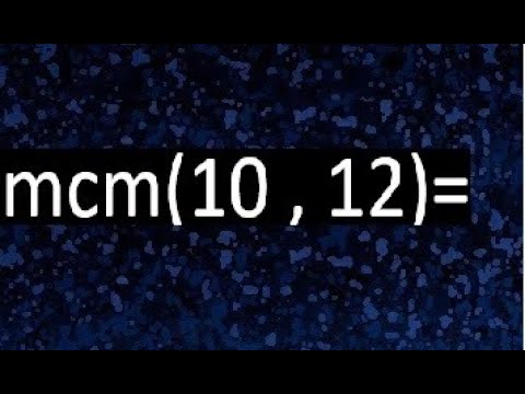 minimo comun multiplo de 10 y 12 . mcm(10,12) - YouTube