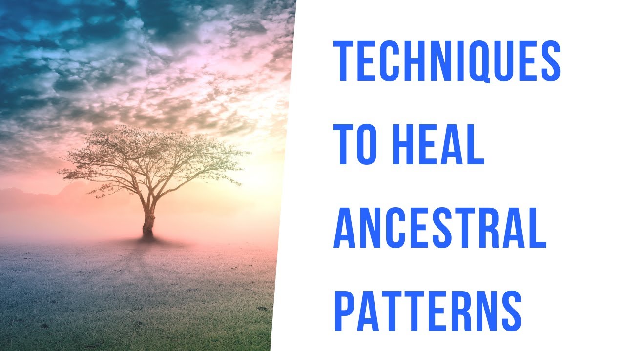 HEAL GENERATIONAL TRAUMA | How To Heal Ancestral Patterns | The ...