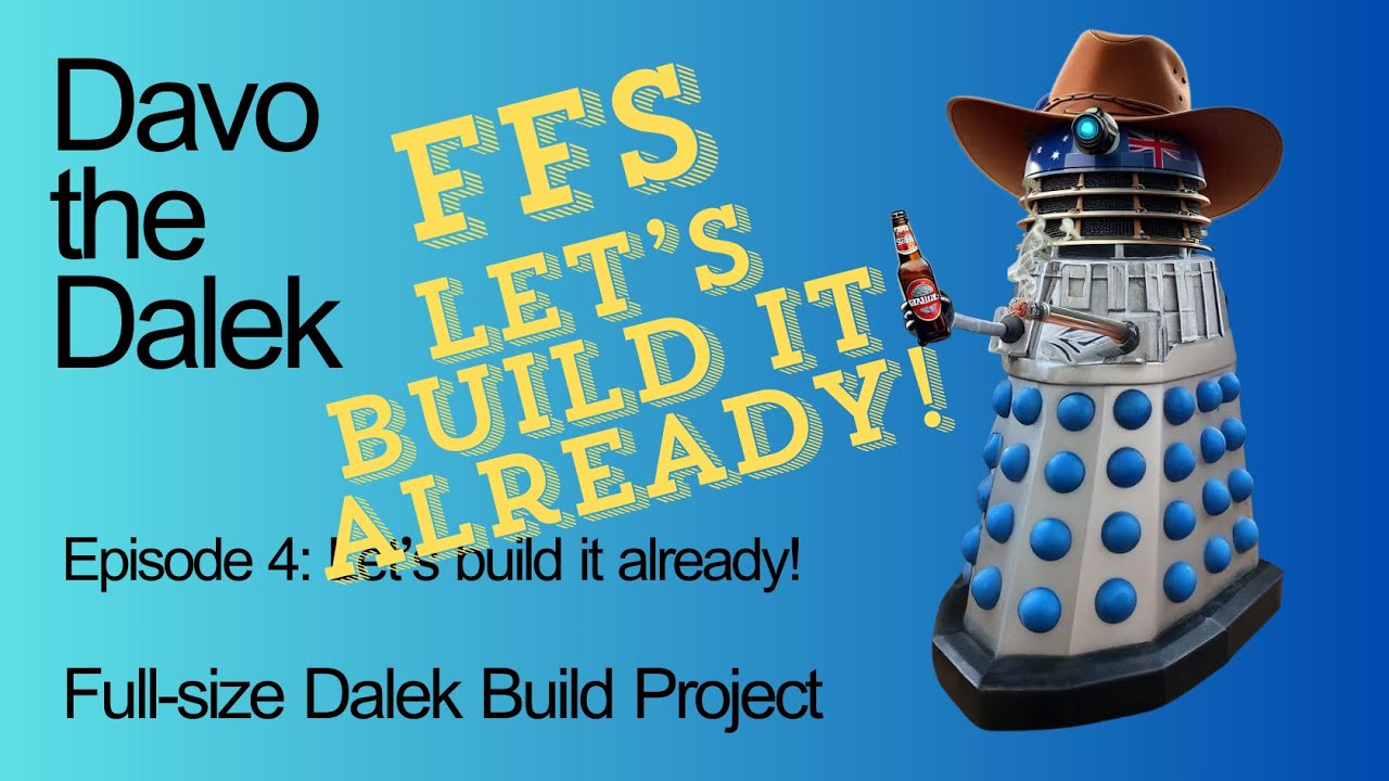 Episode 4: LET'S BUILD IT ALREADY! | Full-size Dalek Build Project ...