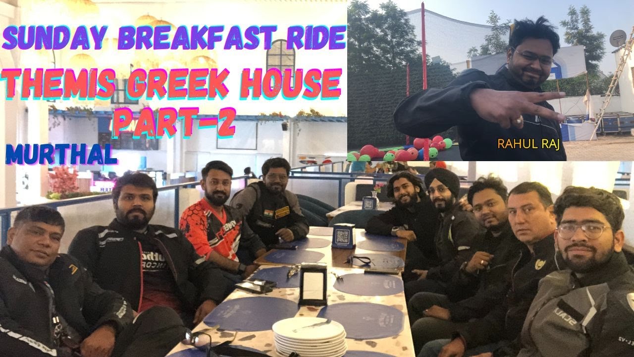 THEMIS GREEK HOUSE (MURTHAL) II PART 2 II SUNDAY BREAKFAST RIDE II ...