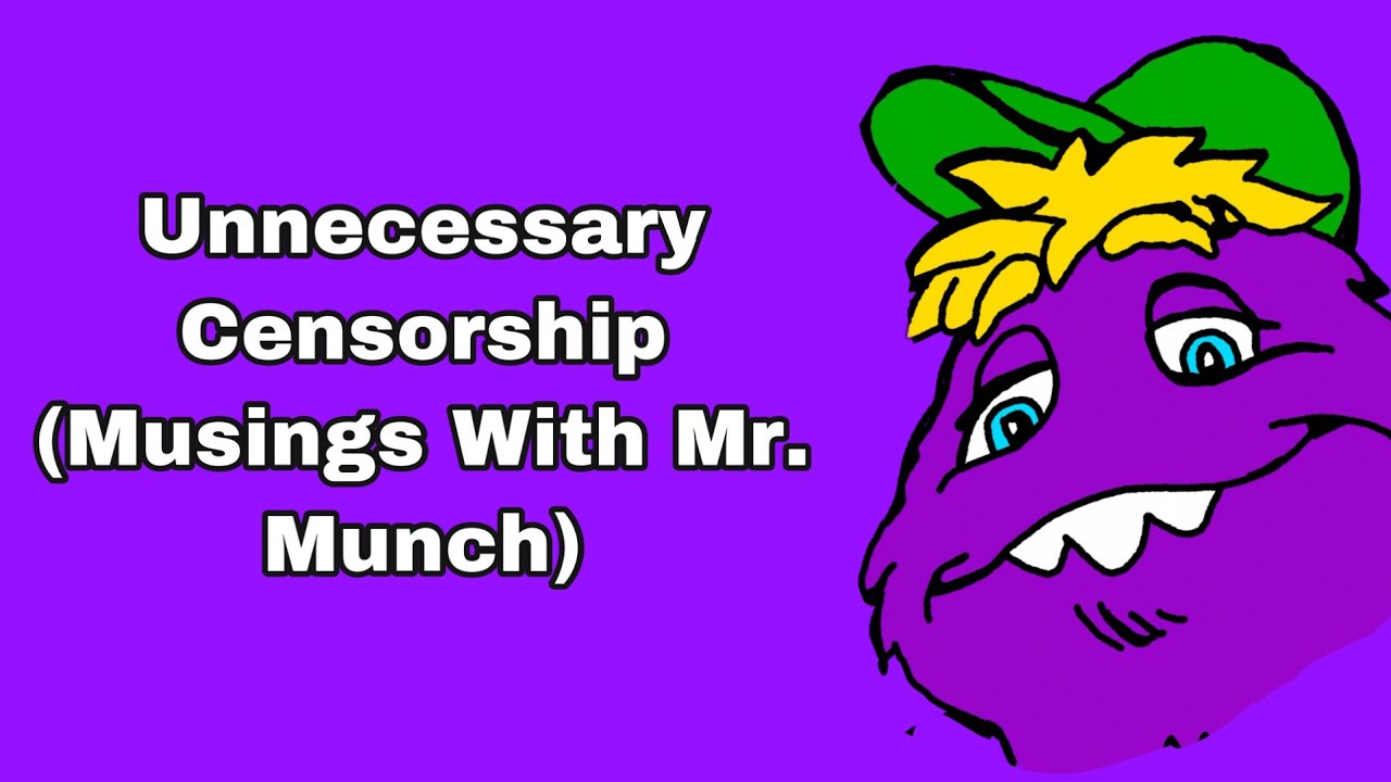 Unnecessary Censorship (Musings With Mr. Munch) - YouTube