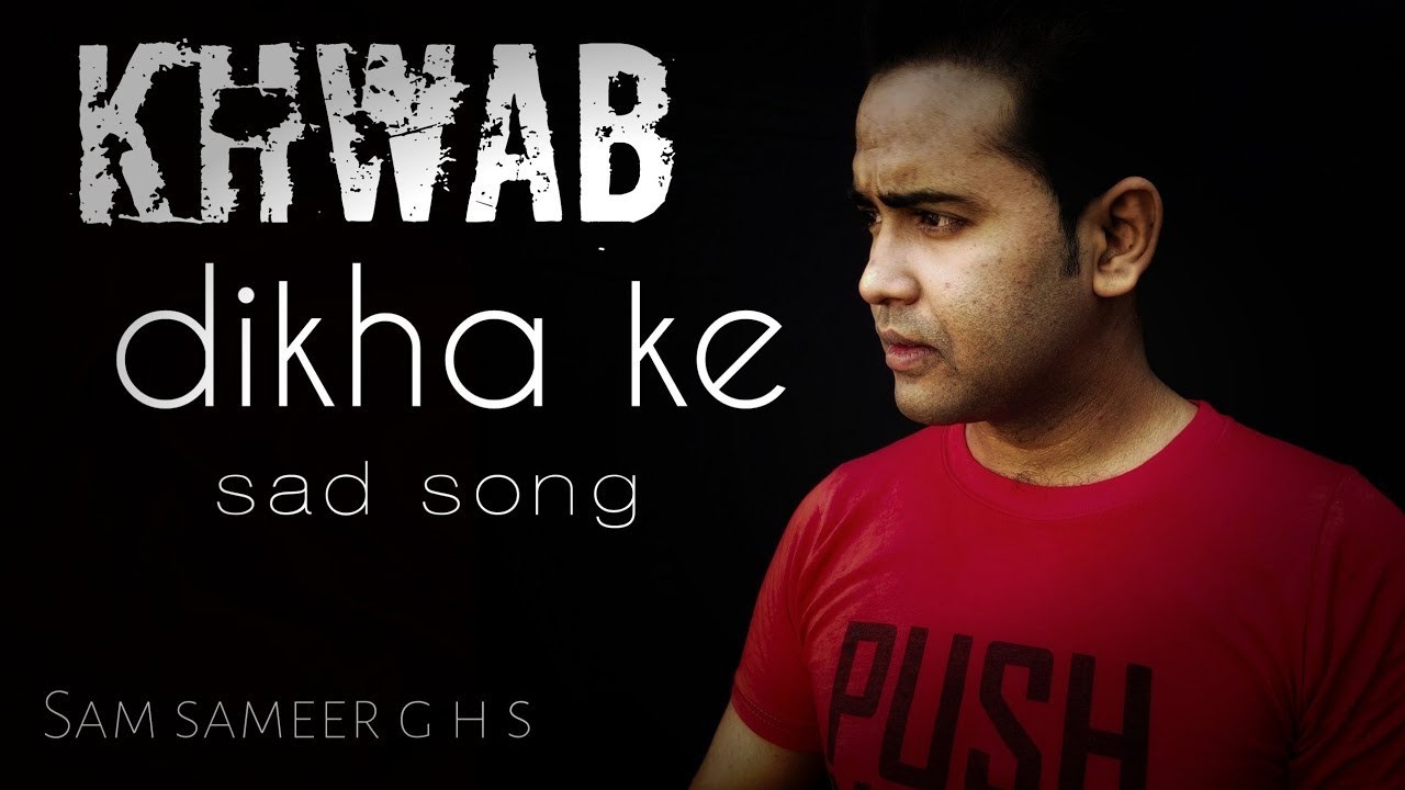 Khwab Dikha ️‍🩹ke Hit Sad MP3 Song Sam Sameer G h s Sad Song#video - YouTube