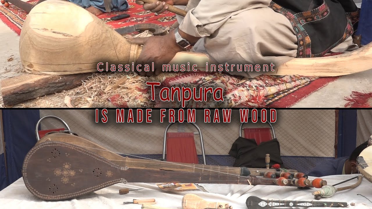 Making of classical Balochi musical instrument Tanpura from Raw Wood ...