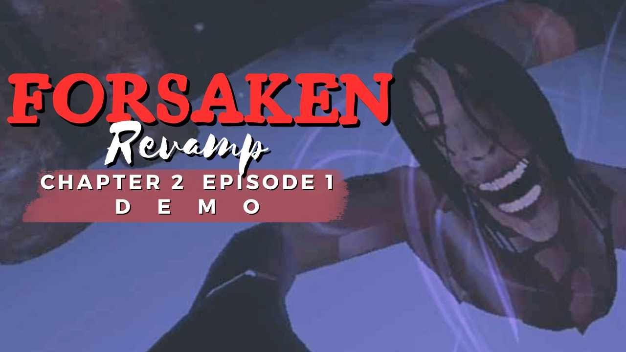 ROBLOX - Forsaken REVAMP Chapter 2 Episode 1 DEMO - YouTube