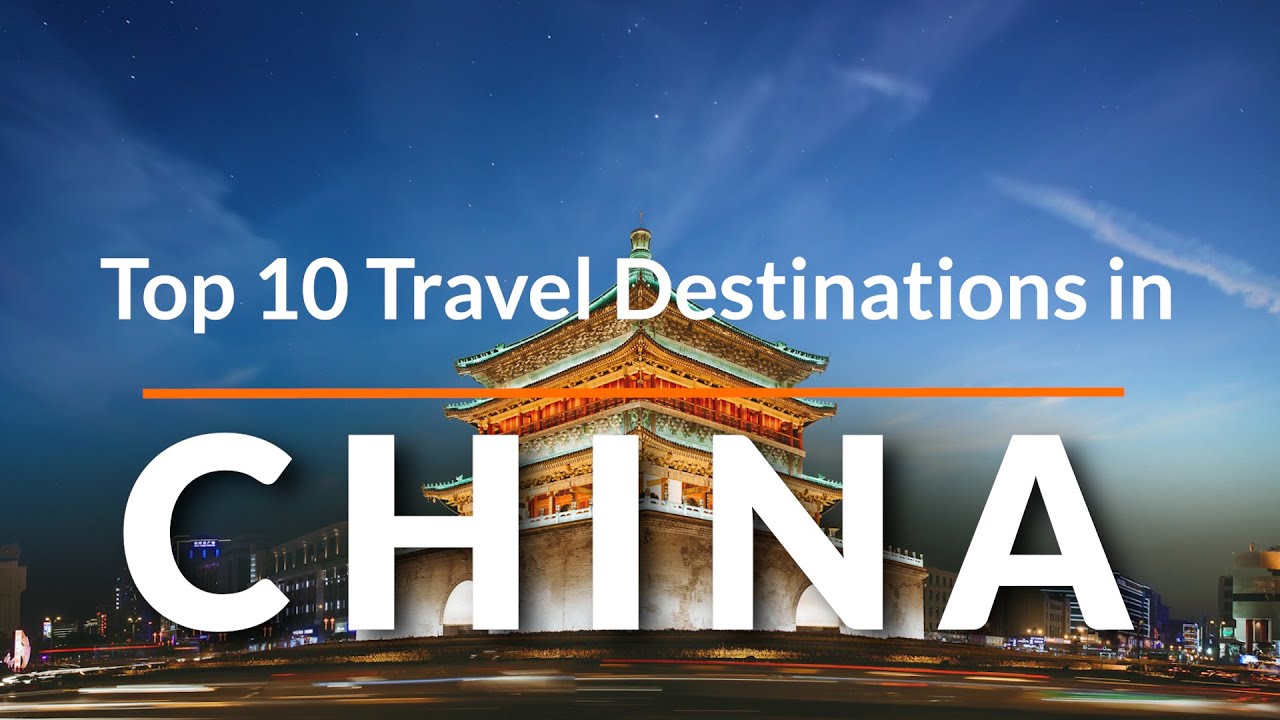 10 BEST Places to Visit in China | Top 10 China Travel Destinations in ...