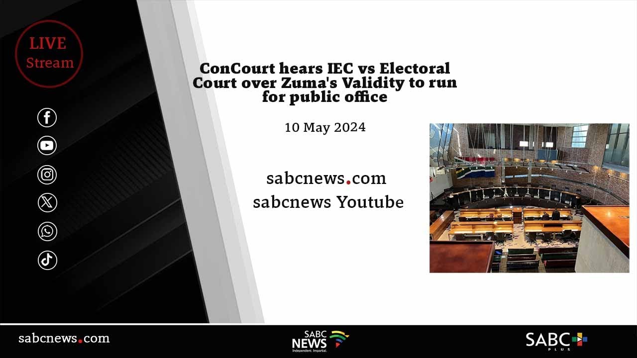 ConCourt hears IEC vs Electoral Court over Zuma's Validity to run for ...