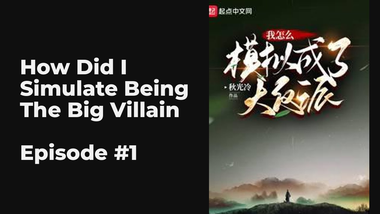 How Did I Simulate Being The Big Villain EP1-10 FULL | 我怎么模拟成了大反派 - YouTube
