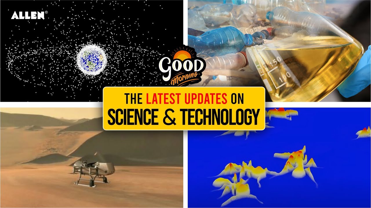 Latest Updates related to Science & Technology | Good Morning ALLEN ...