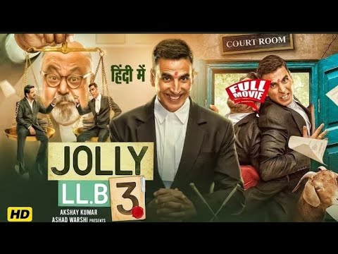 Jolly LLB 3 Full Movie | Akshay Kumar, Arshad Warsi, Saurabh Shukla | New Hindi Comedy Drama Movie