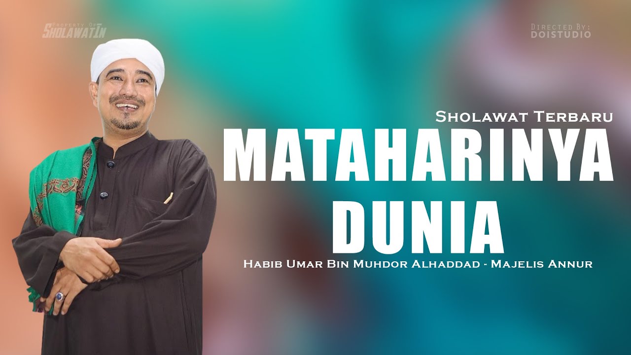 MATAHARINYA DUNIA || HABIB UMAR BIN MUHDOR ALHADDAD - MAJELIS ANNUR ...