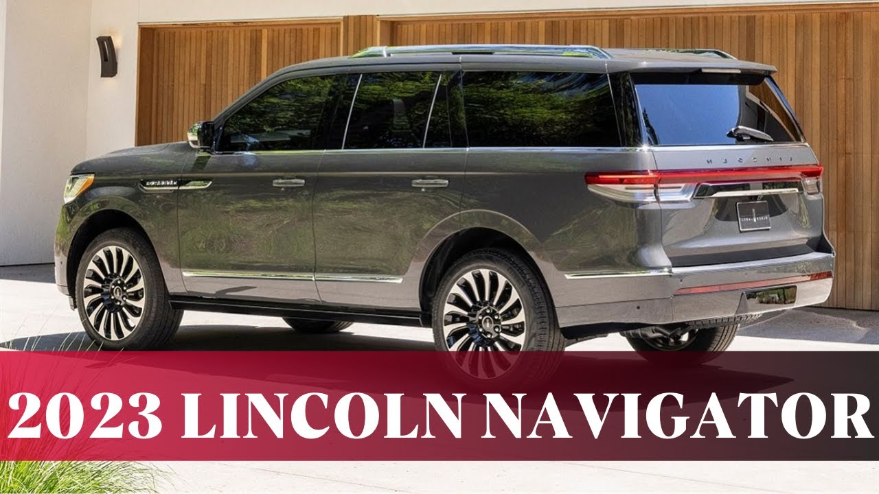 2023 Lincoln Navigator SUV - Luxury SUV Redesign Release Date Reviews ...