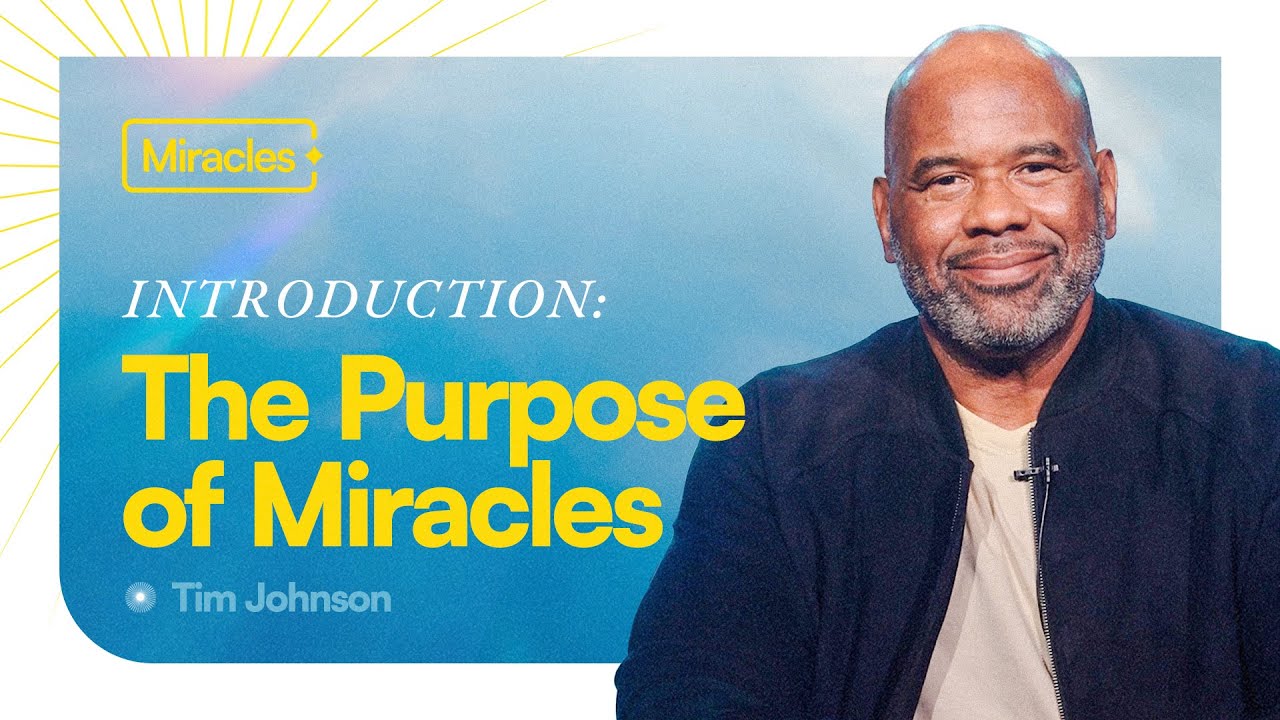 Introduction: The Purpose of Miracles—Tim Johnson - YouTube