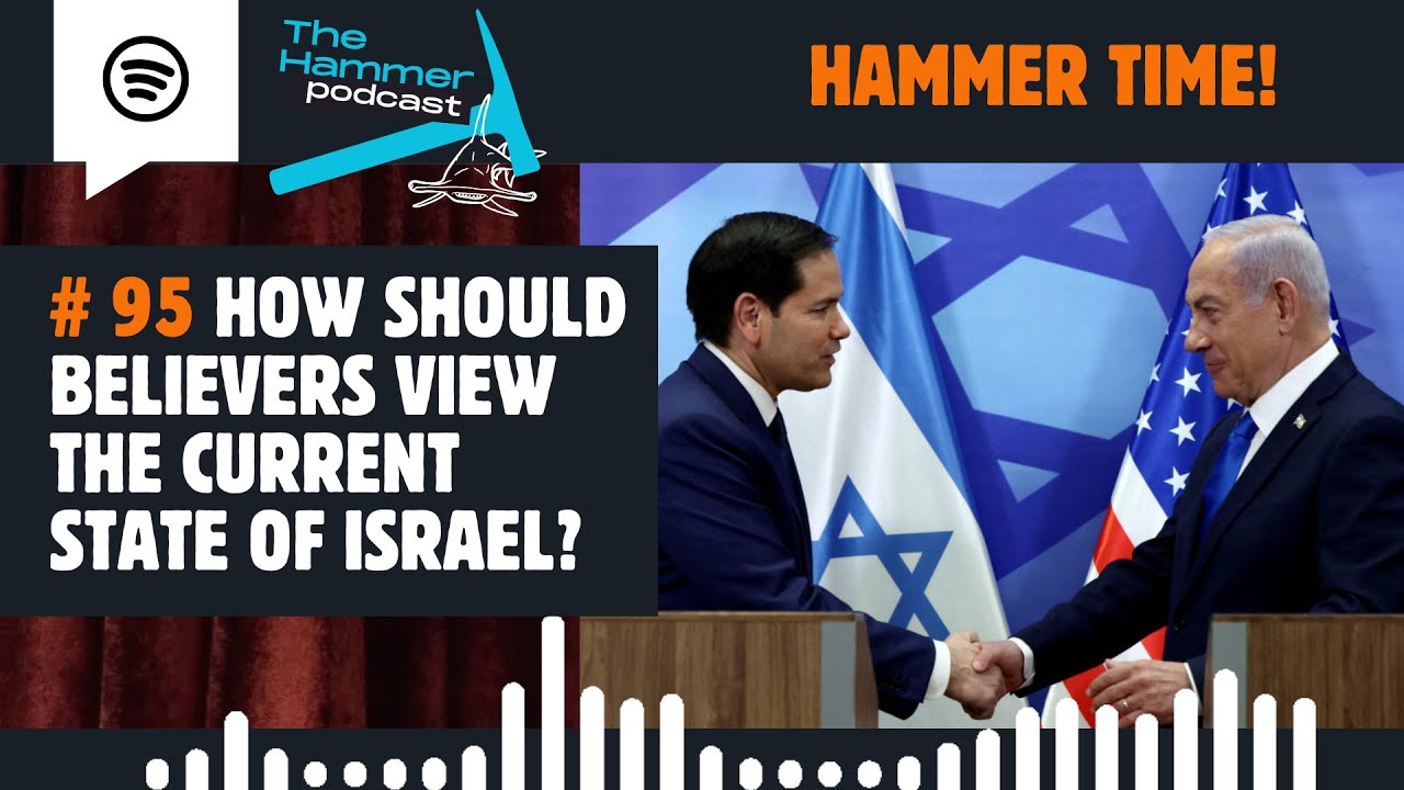 Ep. 95 How Should Believers view the Current State of Israel? - YouTube