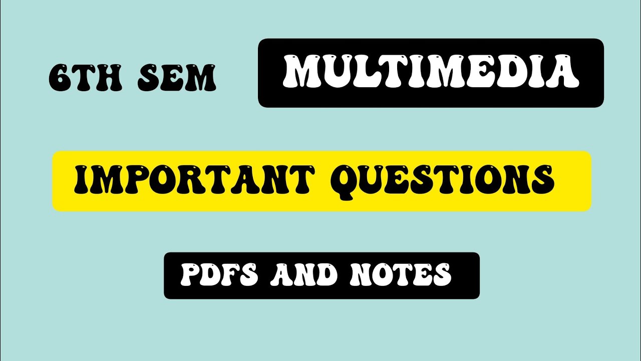 MULTIMEDIA IMPORTANT QUESTIONS|| 6TH SEM|| OSMANIA UNIVERSITY ...