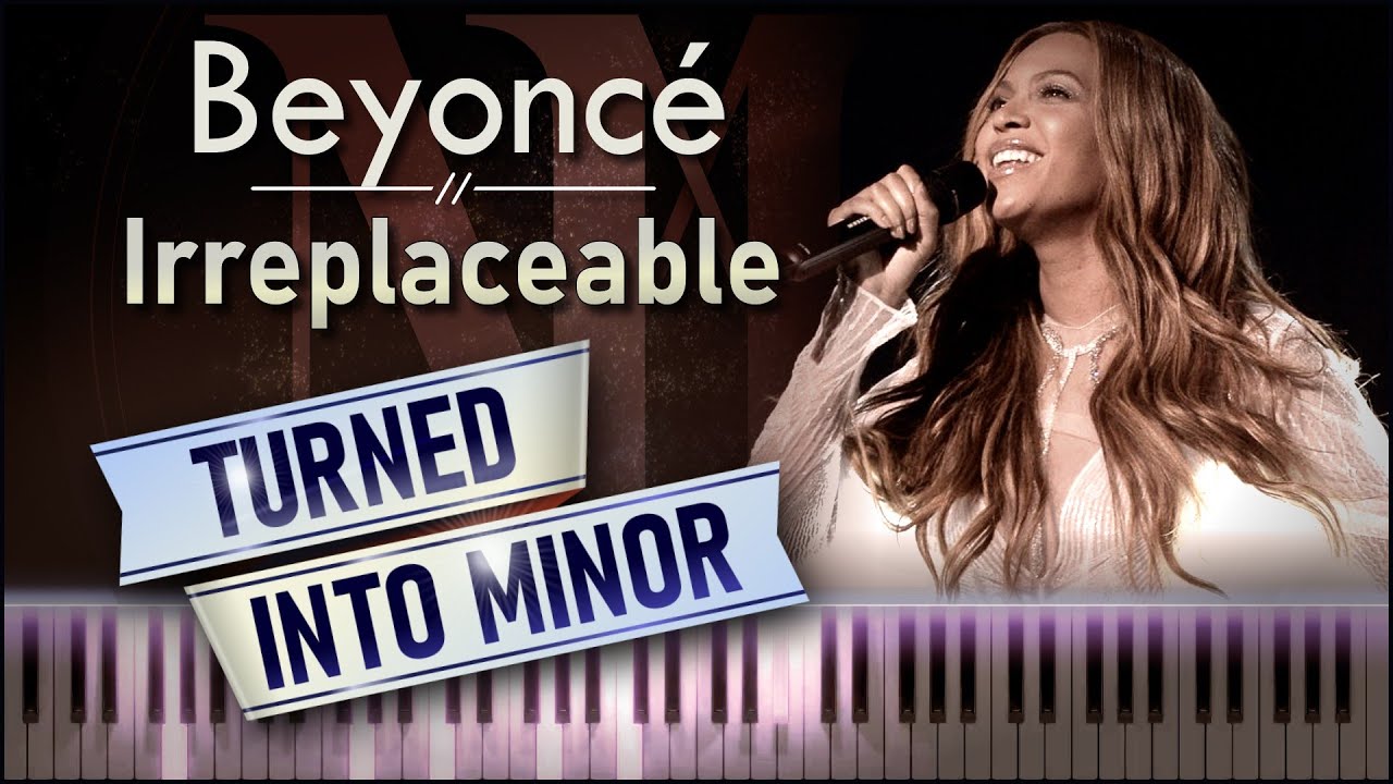 Beyoncé - Irreplaceable (Turned into MINOR + Lyrics) PIANO - YouTube