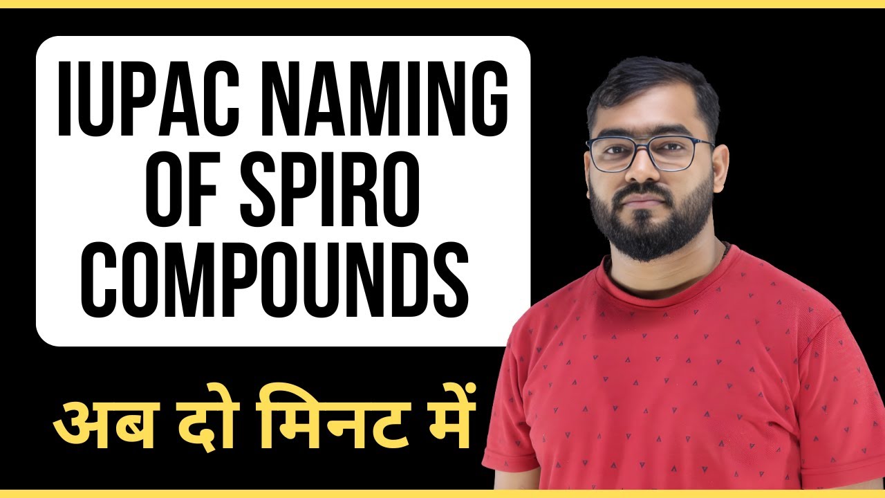 IUPAC Naming of Spiro Compounds | Simplified Explanation for NEET & JEE ...