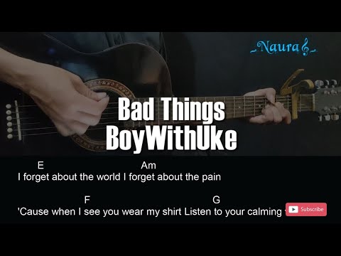 BoyWithUke - Bad Things Guitar Chords Lyrics - YouTube