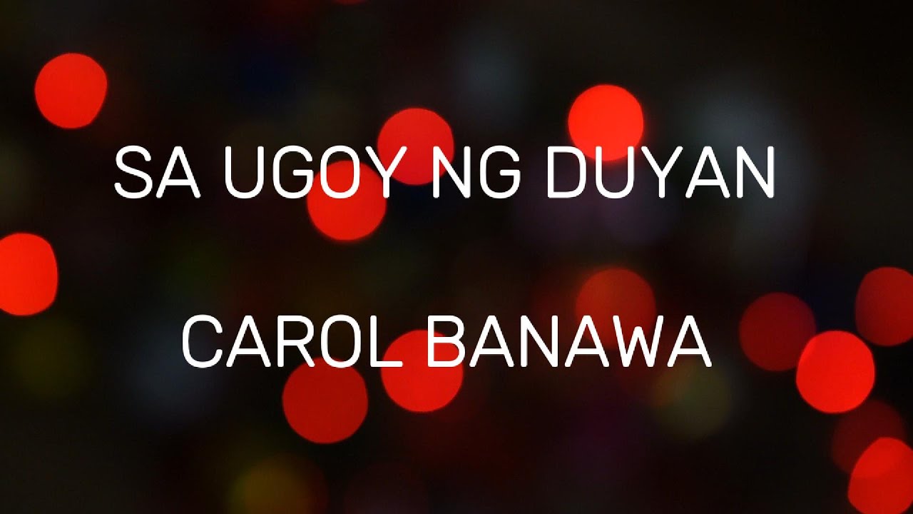 Sa Ugoy Ng Duyan by Carol Banawa - YouTube