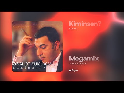 Ədalət Şükürov — Megamix (Rəsmi Audio) | 2007