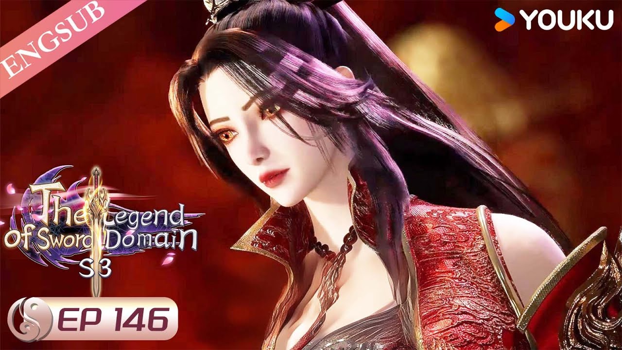 【The Legend of Sword Domain】EP146 | Chinese Fantasy Anime | YOUKU ...