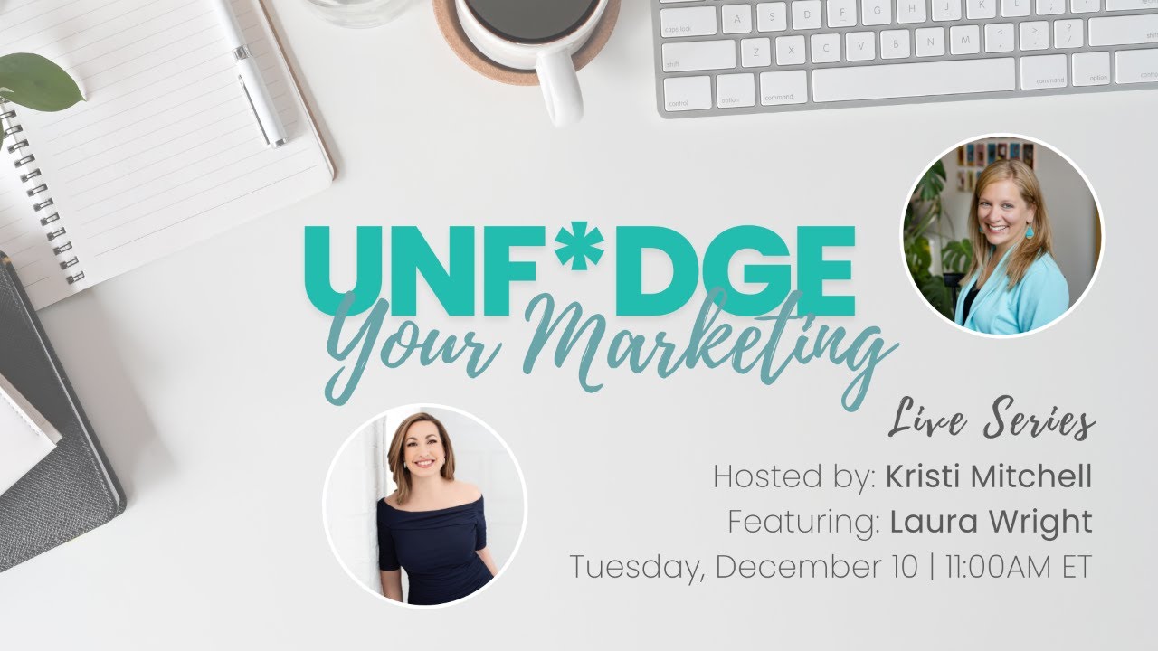 UNF*DGE Your Marketing: Episode 26 with Laura Wright - YouTube